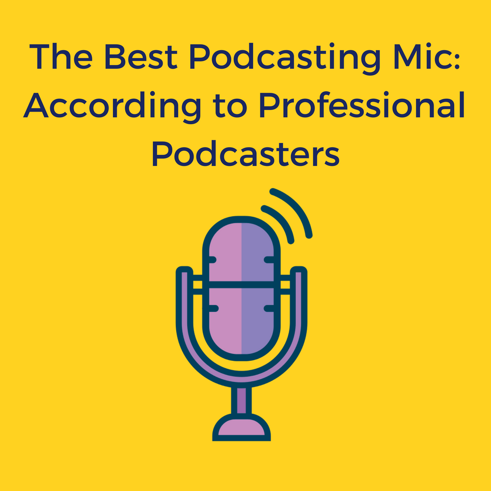 18 Experts Spill The Beans On The Best Microphone For Podcasting